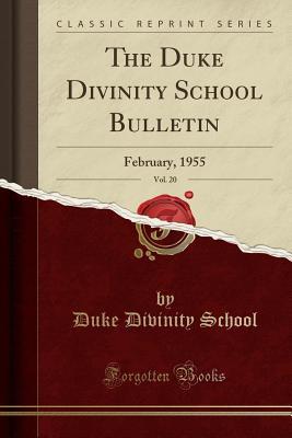 The Duke Divinity School Bulletin, Vol. 20: February, 1955 by Duke ...