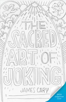 The Sacred Art of Joking by James Cary | Goodreads