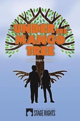 Under the Mango Tree by Carmen Rivera | Goodreads