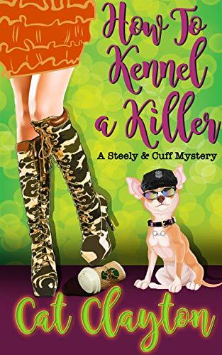How to Kennel a Kller (Sleuthin' in Boots, #2) by Cat Clayton | Goodreads