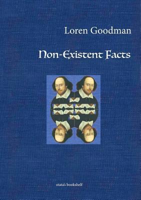 non-existent facts by Loren Goodman | Goodreads