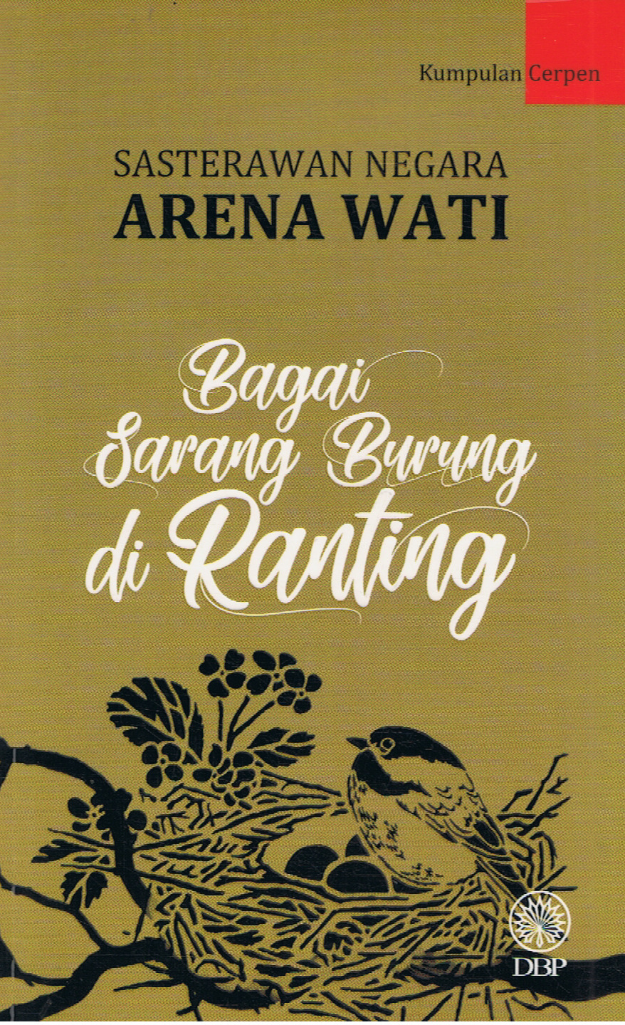 Bagai Sarang Burung Di Ranting by Arena Wati | Goodreads