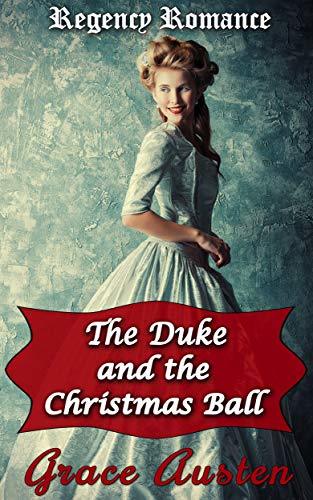 The Duke and the Christmas Ball by Grace Austen | Goodreads