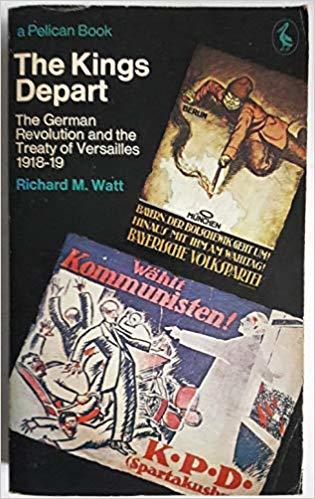 German Revolution and the Treaty of Versailles, 1918-19 by Richard M ...