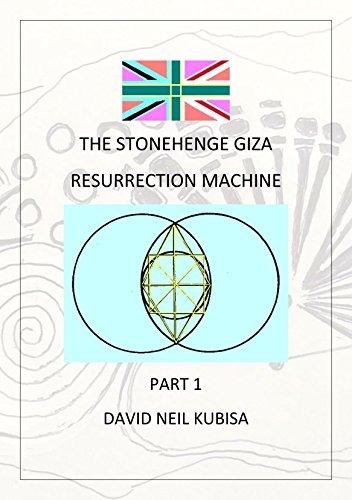The Stonehenge Giza Resurrection Machine by David Neil Kubisa | Goodreads