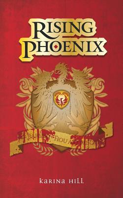 Rising Phoenix by Karina Hill | Goodreads