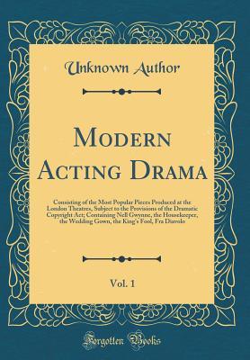 Miller's Modern Acting Drama, Vol. 1: Consisting of the Most Popular ...