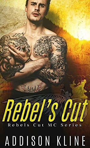 Rebel's Cut by Addison Kline | Goodreads