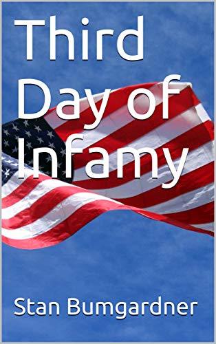Third Day of Infamy by Stan Bumgardner | Goodreads