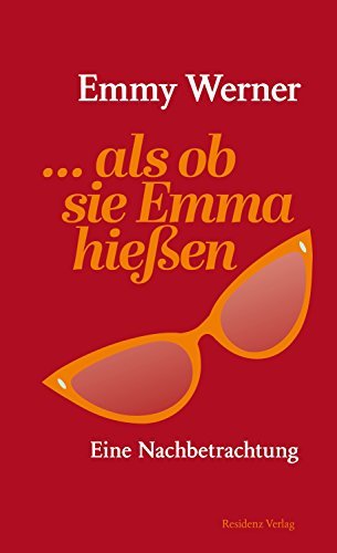 ...als ob sie Emma hießen: Eine Nachbetrachtung by Emmy Werner | Goodreads