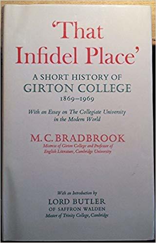 That Infidel Place: A Short History of Girton College, 1869-1969 by ...
