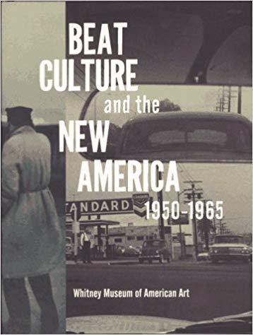 Beat Culture and the New America: 1950 -1965 by Lisa Phillips | Goodreads