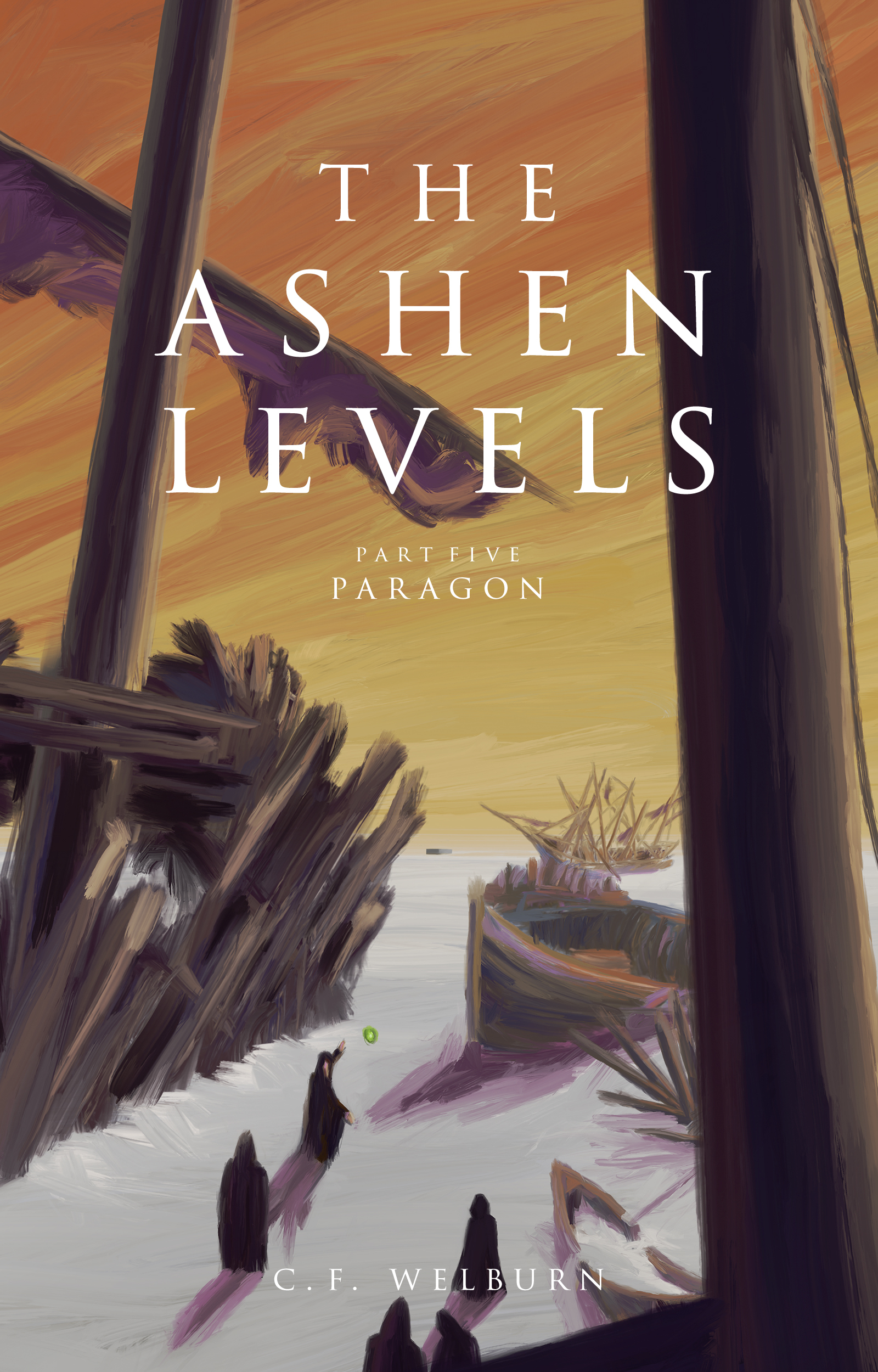 Paragon (The Ashen Levels #5) by C.F. Welburn | Goodreads