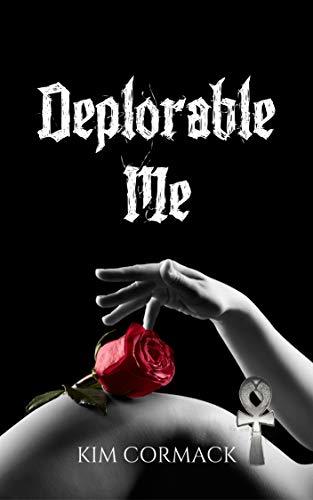 Deplorable Me (C.O.A Series #3) by Kim Cormack | Goodreads
