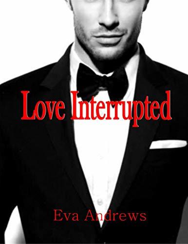 Love Interrupted by Eva Andrews | Goodreads