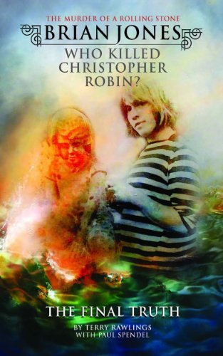 Brian Jones - Who Killed Christopher Robin?: The Truth Behind The ...