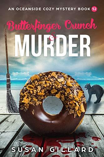 Butterfinger Crunch & Murder (Oceanside Cozy #52) by Susan Gillard ...