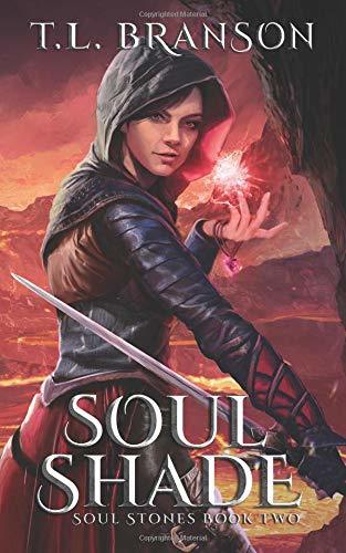 Soul Shade (Soul Stones, #2) by T.L. Branson | Goodreads
