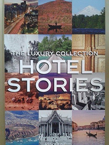 The Luxury Collection Hotel Stories by Assouline | Goodreads