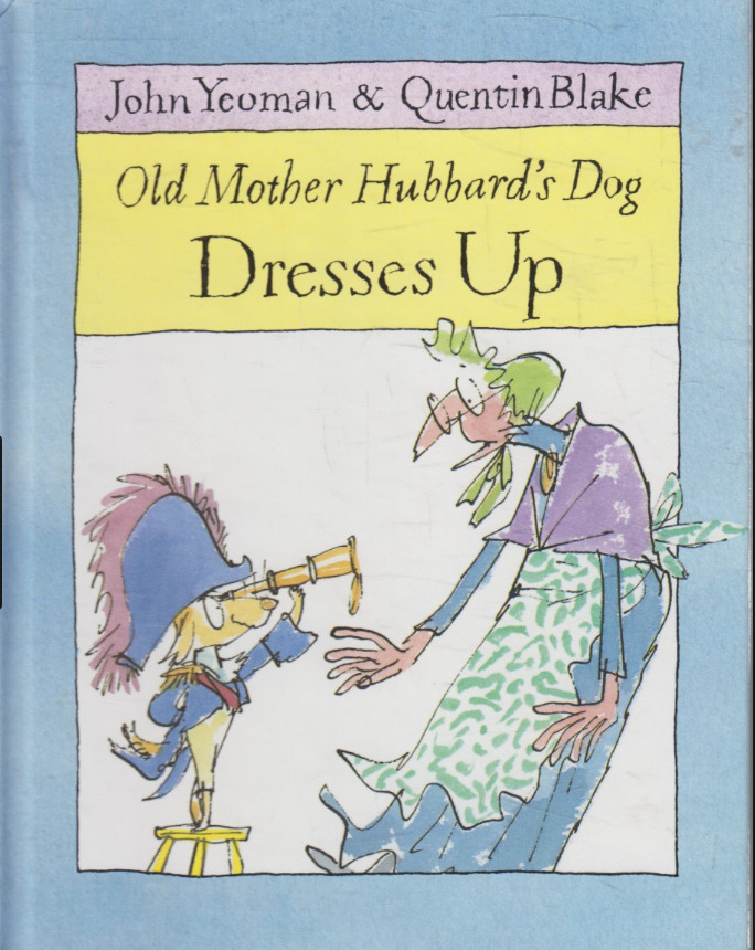 Old Mother Hubbard's Dog Dresses Up by John Yeoman | Goodreads