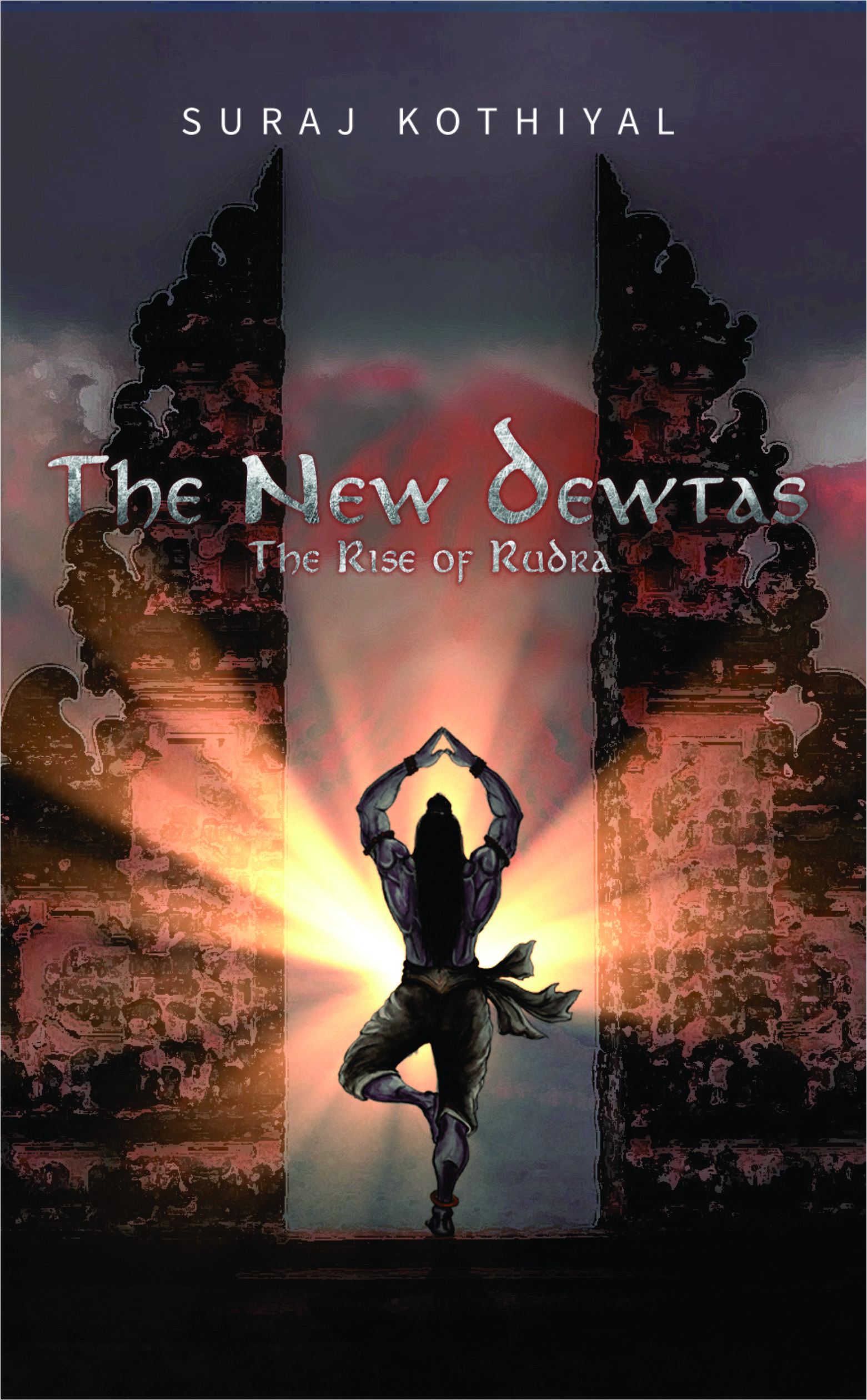The New Dewtas: The Rise of Rudra by Suraj Kothiyal | Goodreads