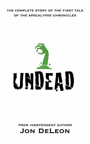 Undead: The Complete Story by Jon DeLeon | Goodreads