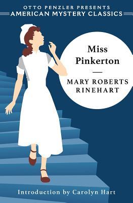 Miss Pinkerton (An American Mystery Classic) by Mary Roberts Rinehart ...