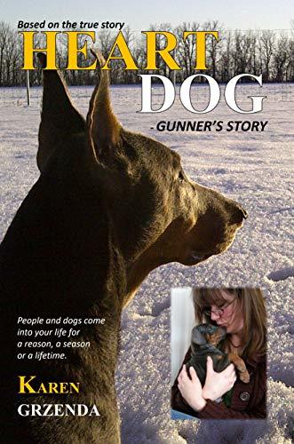 Heart Dog - Gunner's Story by Karen Grzenda | Goodreads