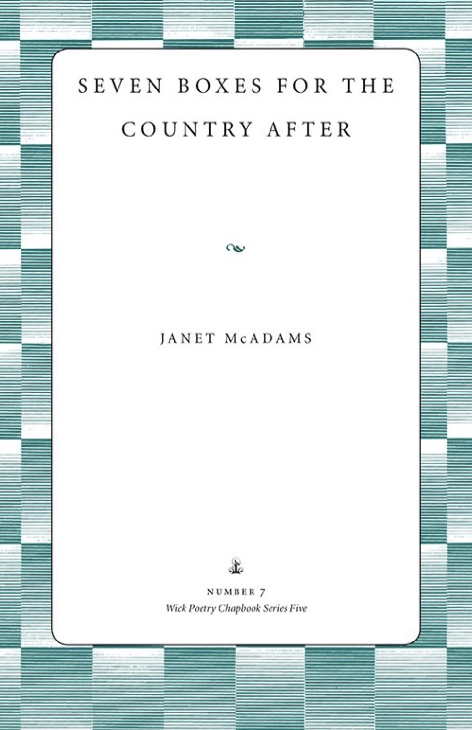 Seven Boxes for the Country After by Janet McAdams | Goodreads