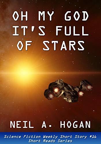 Oh My God It's Full of Stars by Neil A. Hogan | Goodreads