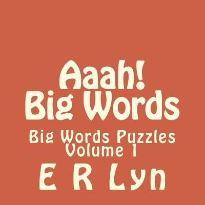 Aaah! Big Words: Best Big Words Puzzles by E R Lyn | Goodreads