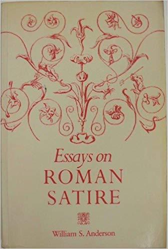 Essays on Roman Satire by William Scovil Anderson | Goodreads
