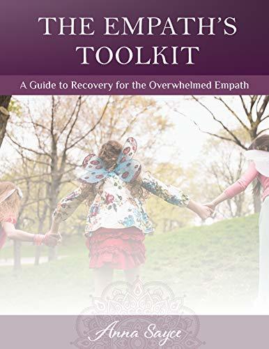 The Empath's Toolkit: A Guide to Recovery for the Overwhelmed Empath by ...