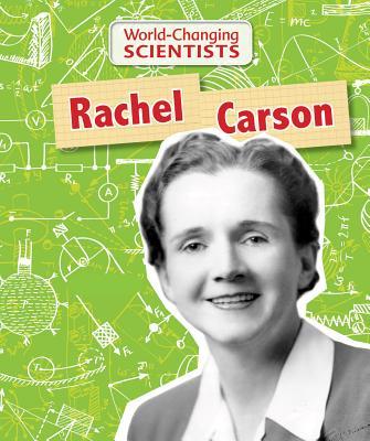 Rachel Carson (World-Changing Scientists) by Alix Wood | Goodreads