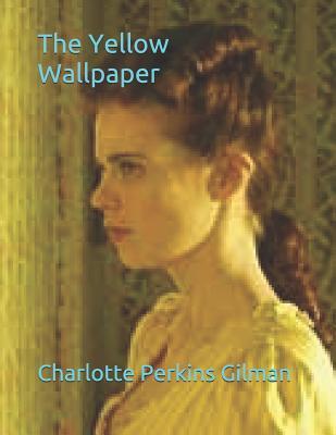 The Yellow Wallpaper by Charlotte Perkins Gilman | Goodreads
