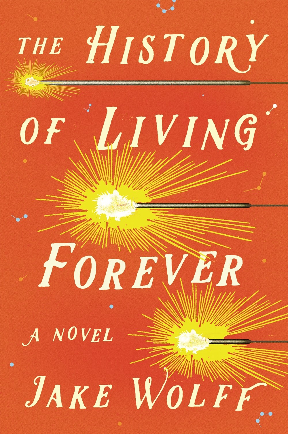 The History of Living Forever by Jake Wolff | Goodreads