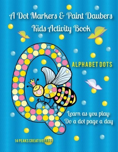 A Dot Markers & Paint Daubers Kids Activity Book: ABC's: Learn as you ...