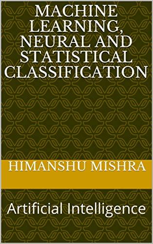 Machine Learning, Neural And Statistical Classification: Artificial ...