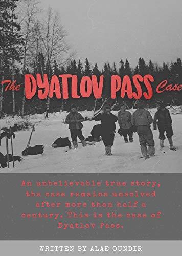 The Dyatlov Pass Case: The undisclosed by Alae Oundir | Goodreads