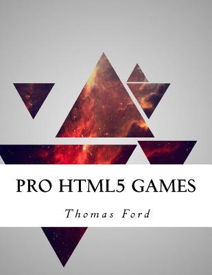 Pro Html5 Games by Thomas Ford | Goodreads