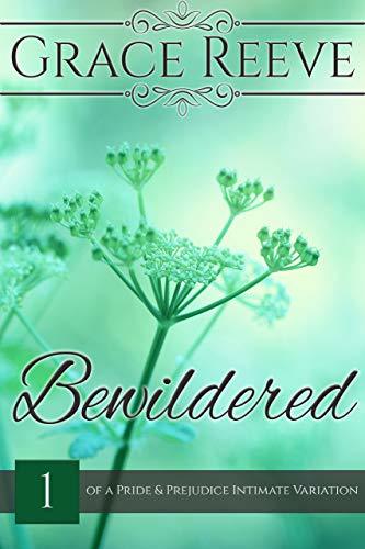 Bewildered: A Steamy Pride and Prejudice Variation by Grace Reeve | Goodreads