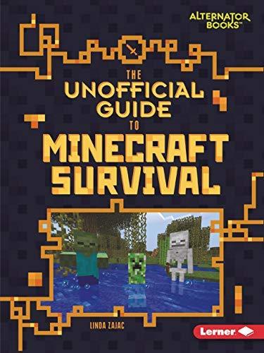 The Unofficial Guide to Minecraft Survival by Linda Zajac | Goodreads