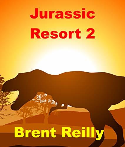 Jurassic Resort 2: Battle for Raptor City! by Brent Reilly | Goodreads