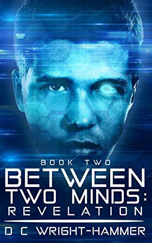 Between Two Minds: Revelation by D.C. Wright-Hammer | Goodreads