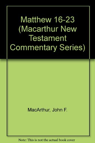 Matthew 16-23 by John F. MacArthur Jr. | Goodreads