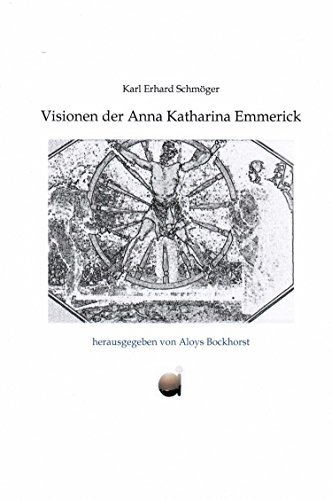 Visionen der Anna Katharina Emmerick by Anne Catherine Emmerich | Goodreads