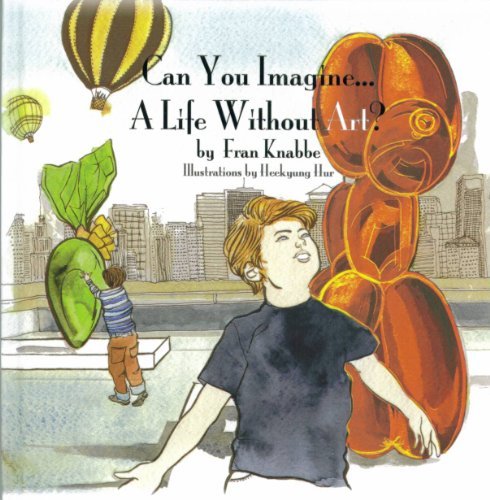 Can You Imagine...A Life Without Art? by Fran Knabbe | Goodreads