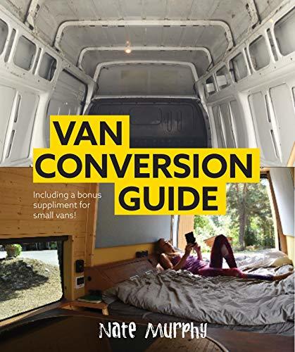 The Van Conversion Guide - 14th Edition by Nate Murphy | Goodreads