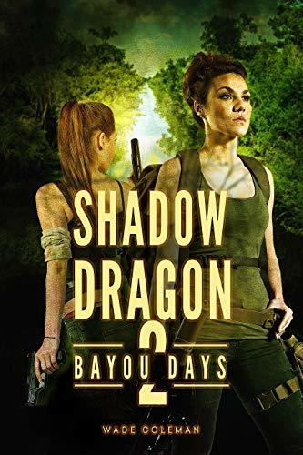 Bayou Days (Shadow Dragon #2) by Wade Coleman | Goodreads