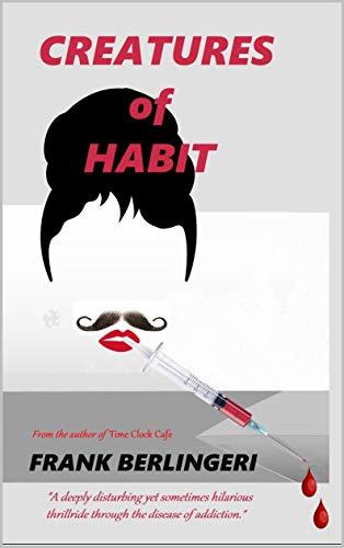 Creatures of Habit by Frank Berlingeri | Goodreads